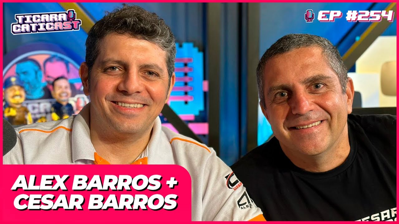 ALEX BARROS E CESAR BARROS - TICARACATICAST | EP 254 - YouTube