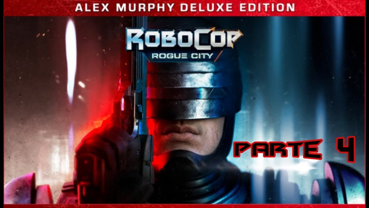 Robocop Rogue City [Alex Murphy Deluxe Edition] | GamePlay Parte 4 ...
