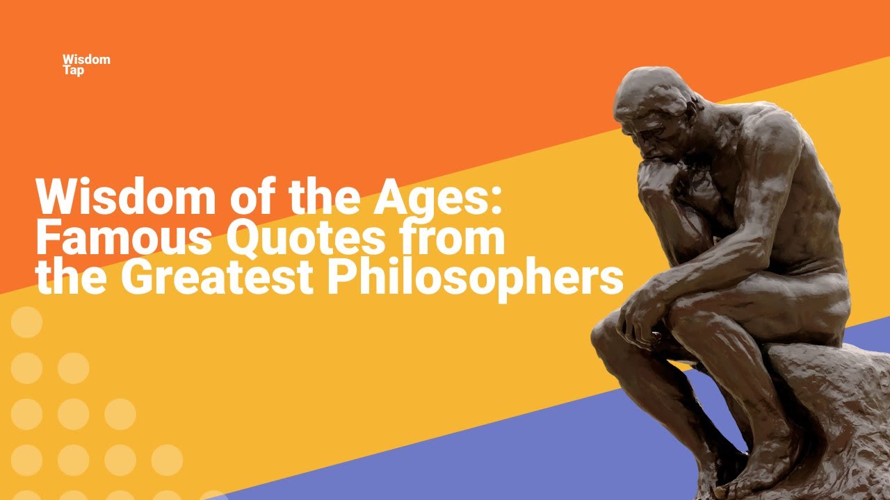Wisdom of the Ages: Famous Quotes from the Greatest Philosophers - YouTube