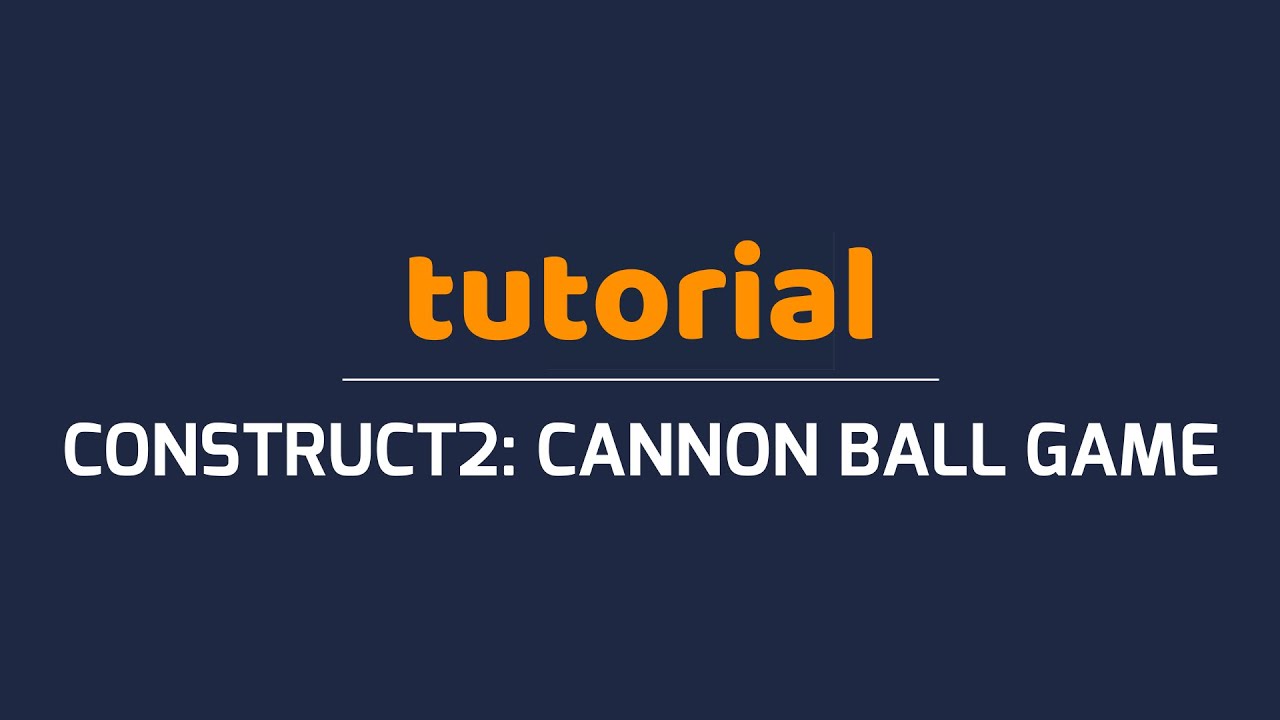 Cannon Ball Game - How to make a physics game (Construct2) - YouTube