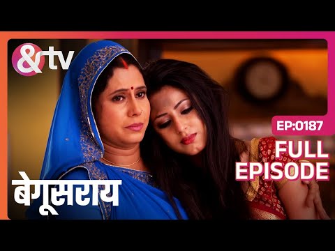 Poonam ने Guddi की जान बचाई | Begusarai | Full Episode 187 | @andtvchannel