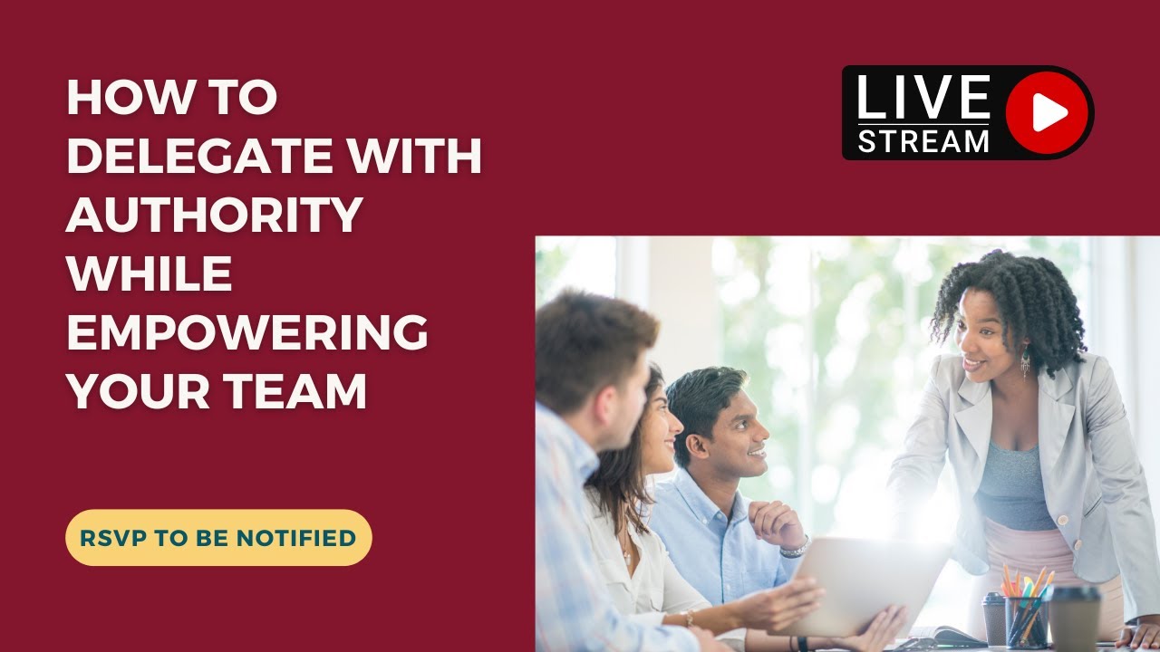 New Leaders: How to Delegate with Authority While Empowering Your Team - YouTube