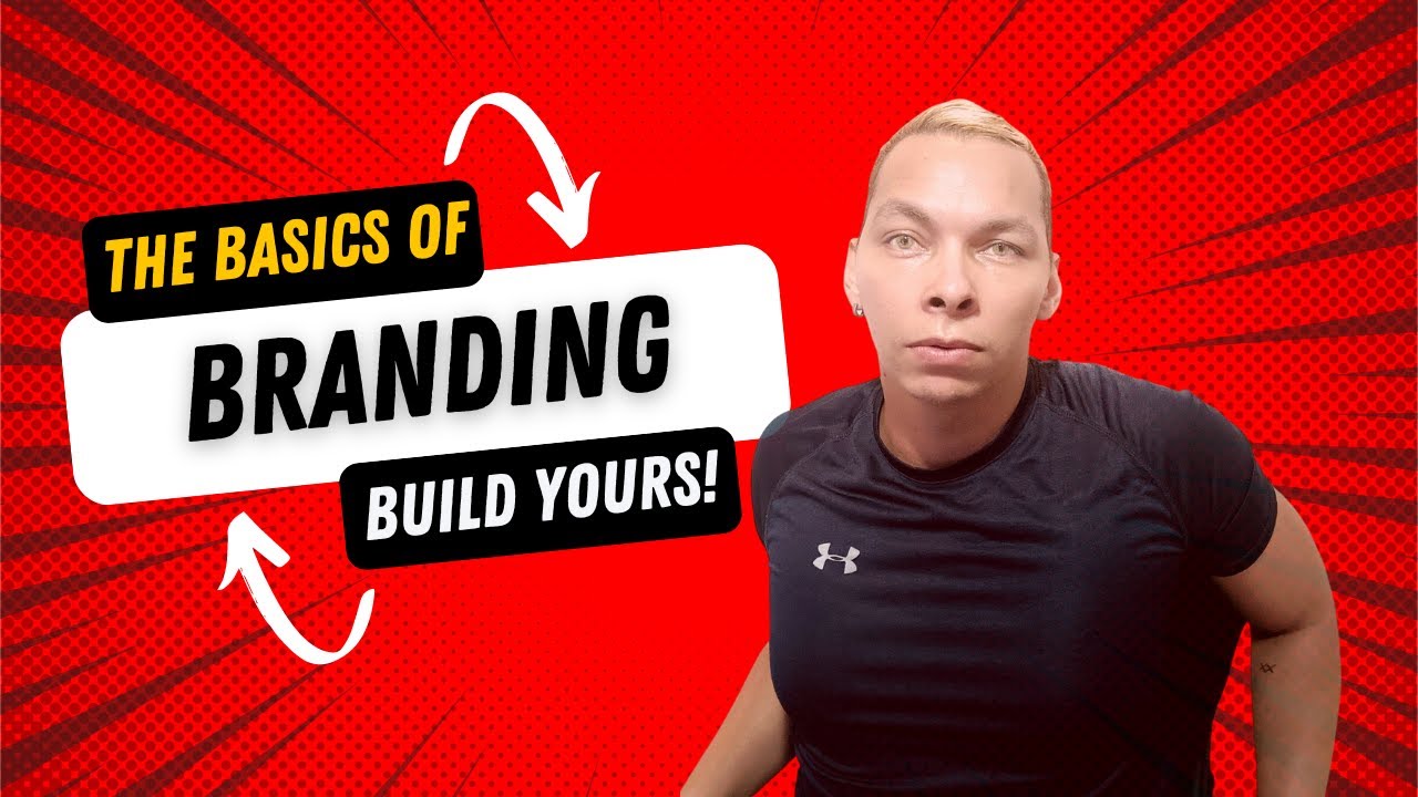 Building a Strong Brand: The Basics of Branding - YouTube