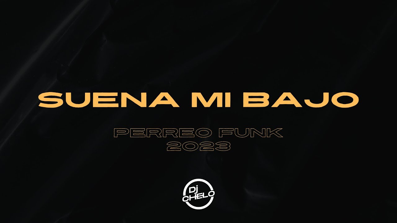 SUENA MI BAJO X MC CACO X Dj Chelo Perreo Funk 2023 - YouTube