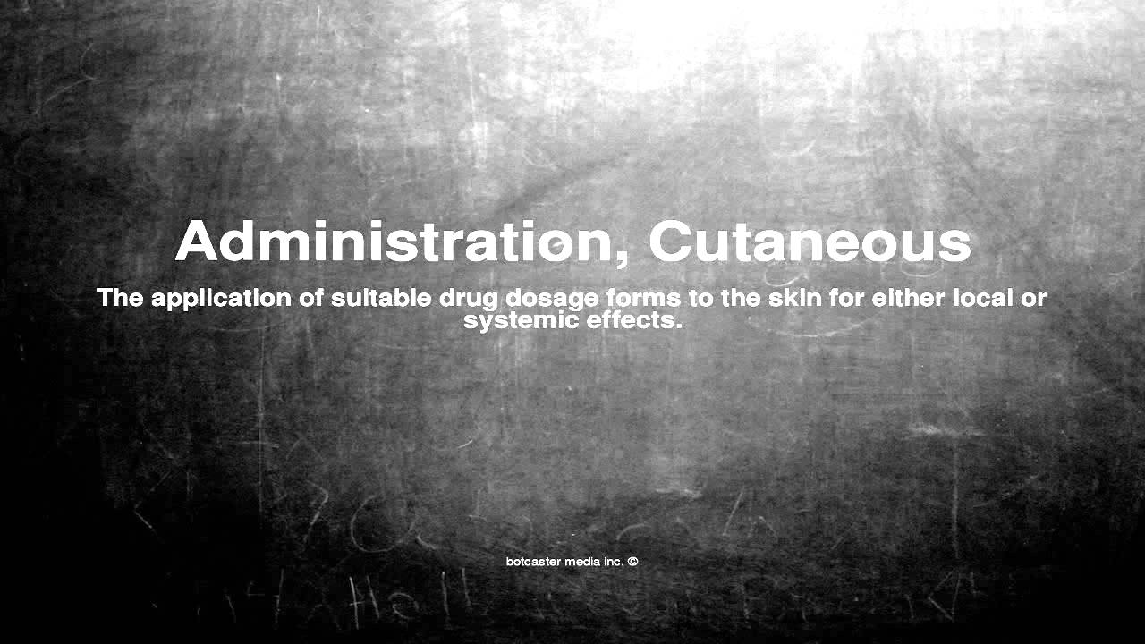 Medical vocabulary: What does Administration, Cutaneous mean - YouTube