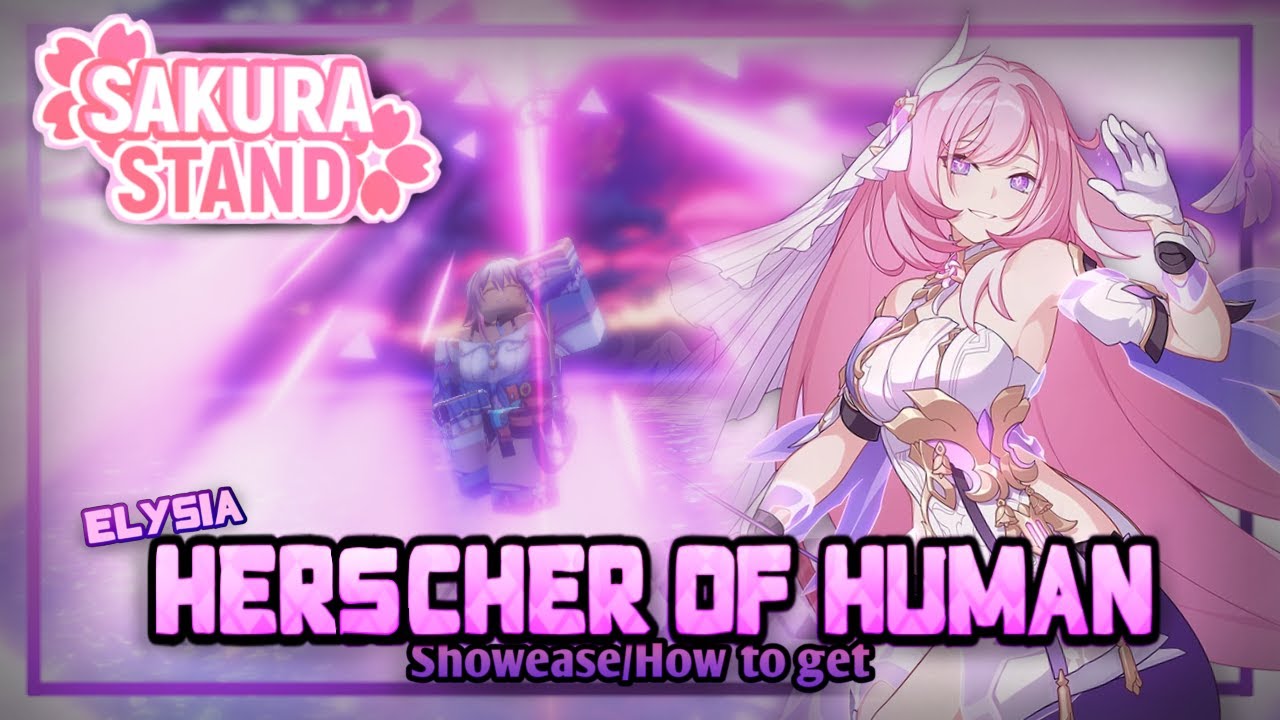 [Sakura Stand] Elysia [Herrscher of Human]! (Showase /How to get) - YouTube