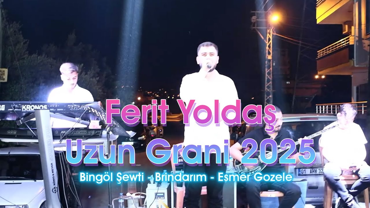 FERİT YOLDAŞ - UZUN GRANİ 2025 - YouTube