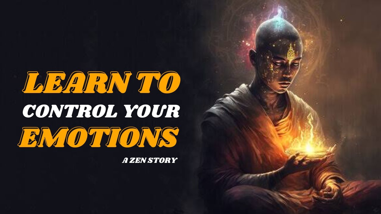 How I Control my Emotions : A Powerful Zen Story - YouTube