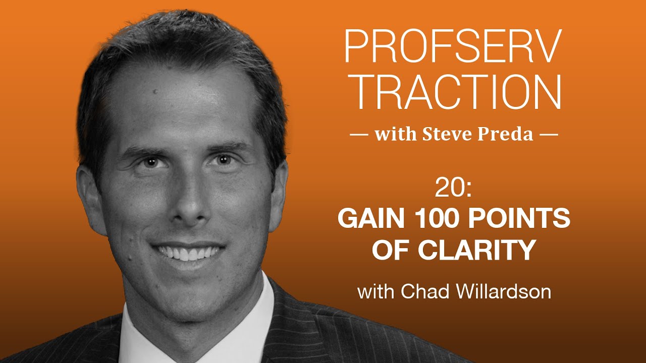 Gain 100 Points of Clarity with Chad Willardson | The ProfServ Traction ...