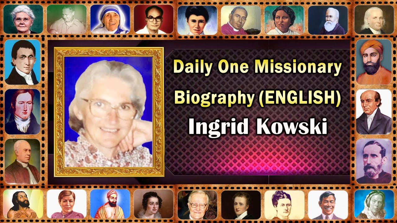 Ingrid Kowski (ENGLISH) Daily One Missionary Biography - YouTube