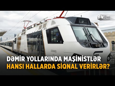 DƏMİR YOLLARINDA MAŞİNİSTLƏR HANSI HALLARDA SİQNAL VERİRLƏR?
