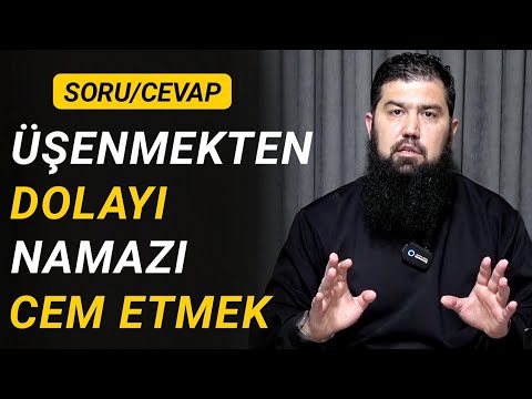 Üşengeçlikten Dolayı Namaz Cem Edilebilir Mi? (Ebu Haris Hoca)