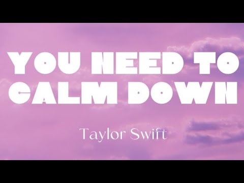 You need to calm down-Taylor Swift (Lyrics) - YouTube