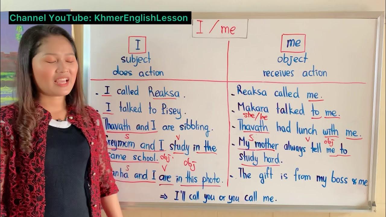 Lesson55|| How to use[ I & me ] របៀបប្រើពាក្យ «ខ្ញុំ» || មេរៀនទី៥៥ ...