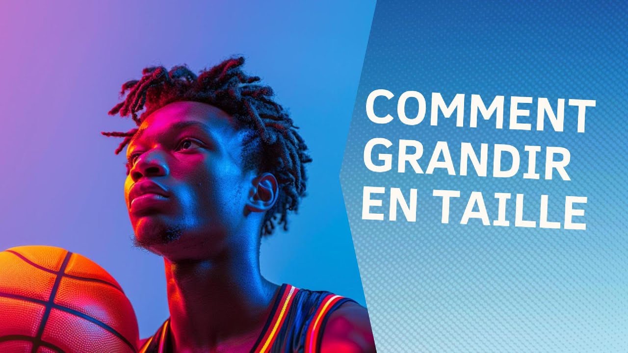 Comment grandir en taille NATURELLEMENT ! - YouTube