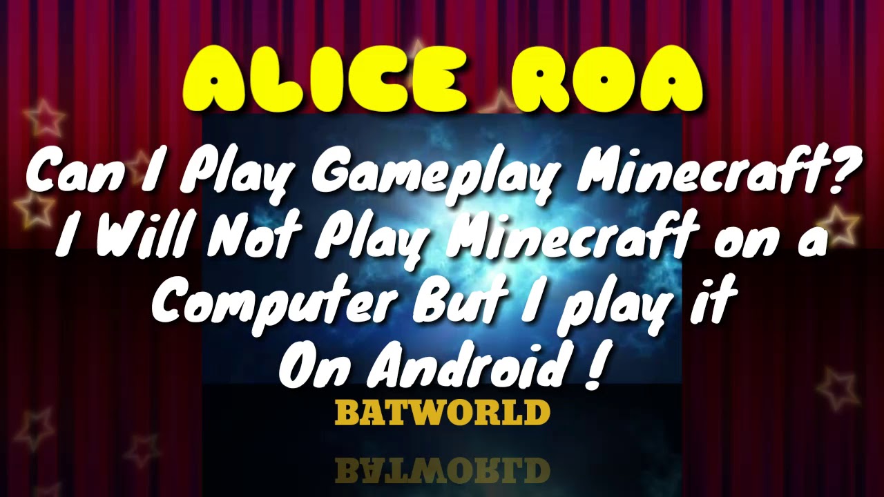 I Will Play The Minecraft Game On Android - Alice Roa - YouTube