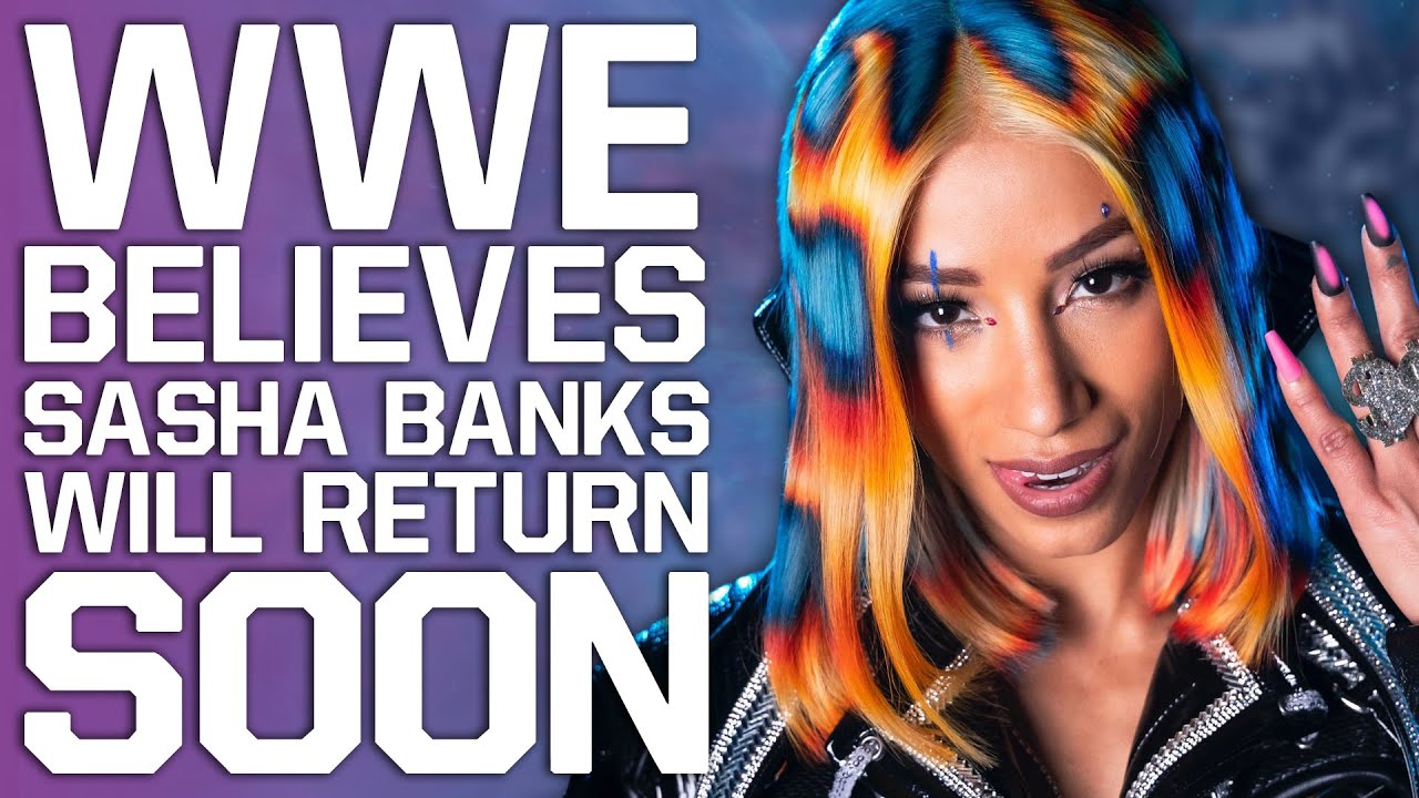WWE Believes Sasha Banks Will Be Back Soon | Returning Star Attending ...