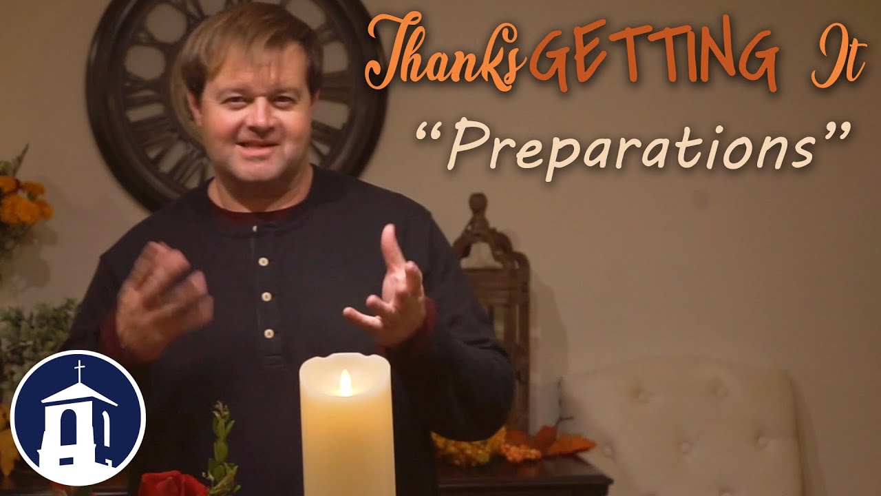 ThanksGetting It - Preparations | SeaCoast Church - YouTube