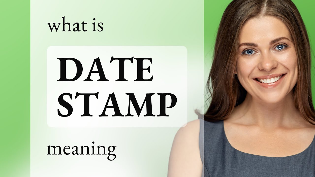 Date stamp — meaning of DATE STAMP - YouTube