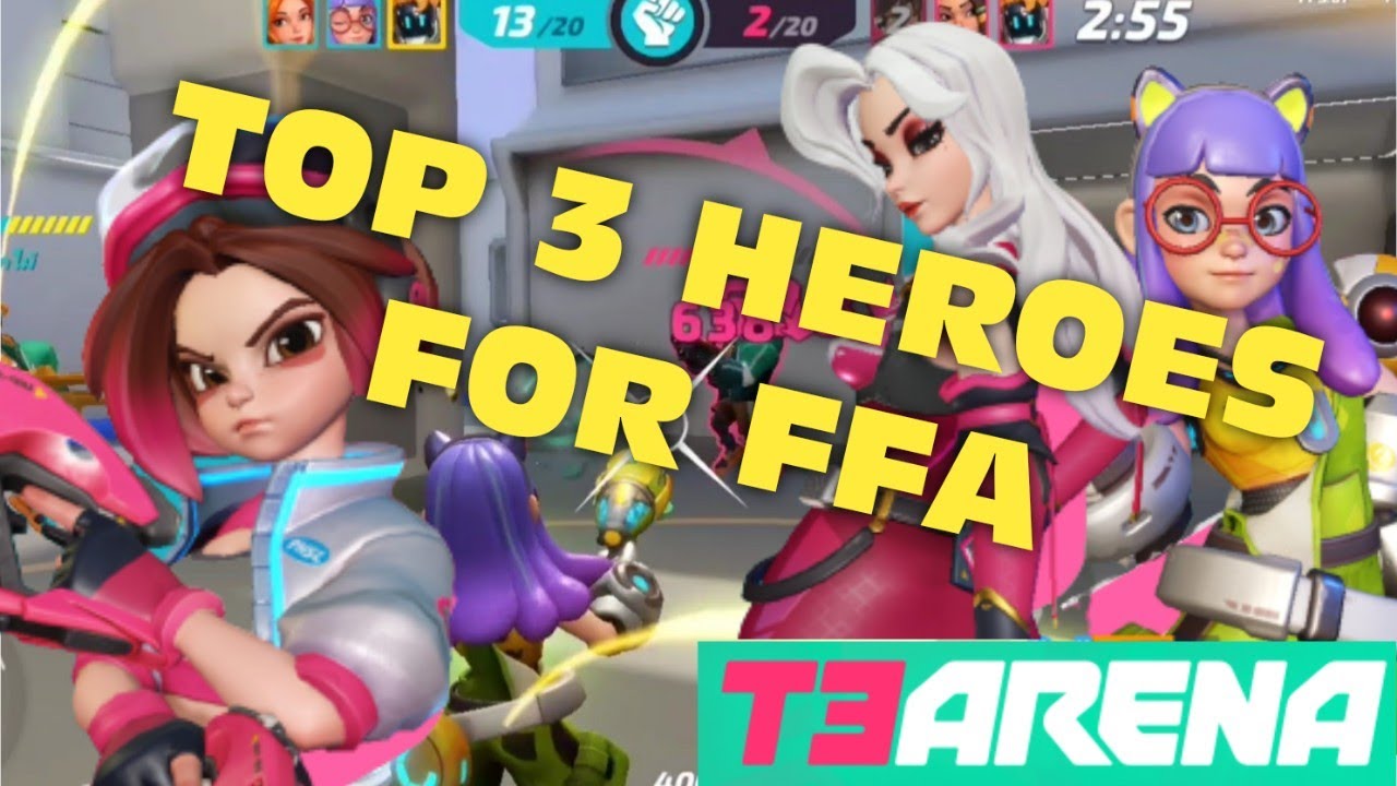 TOP 3 HEROES FOR FFA - T3 ARENA - YouTube