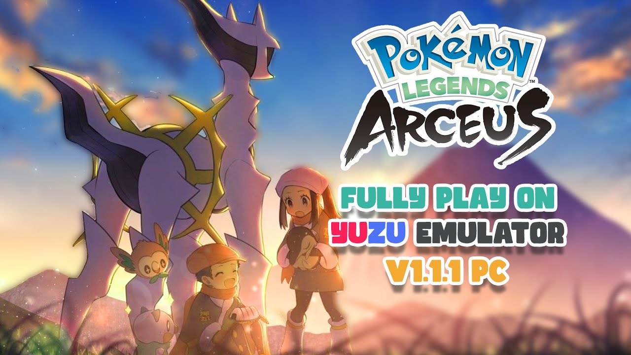 How to Fully Play Pokémon Legends Arceus 1.1.1 on Yuzu Emulator PC ...