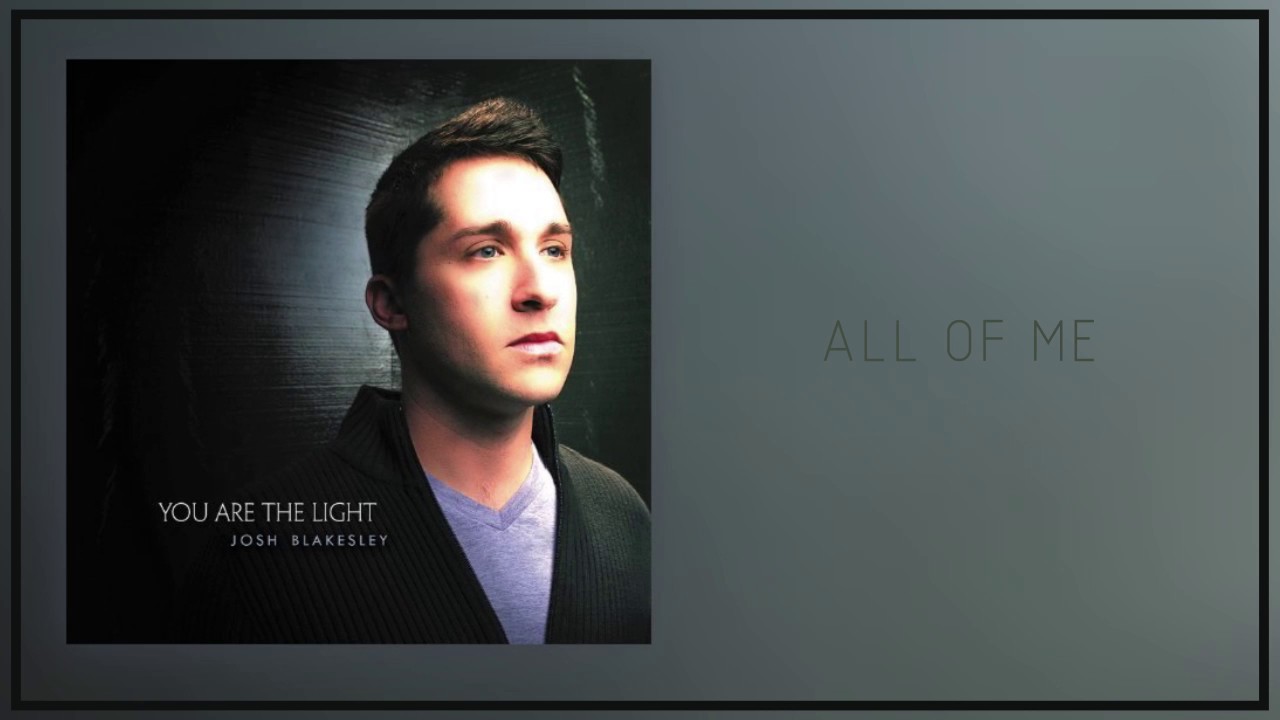Josh Blakesley - 07 All Of Me - YouTube