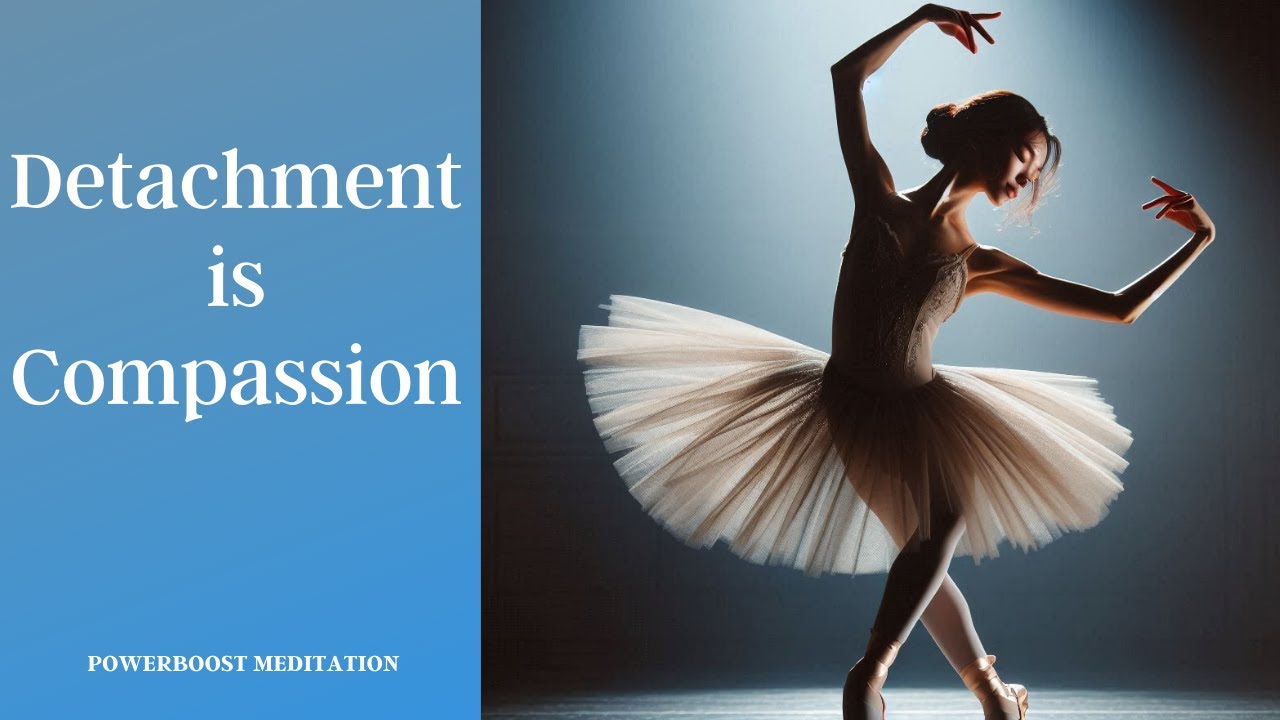 DETACHMENT IS COMPASSION with Judi: Powerboost Meditation - YouTube