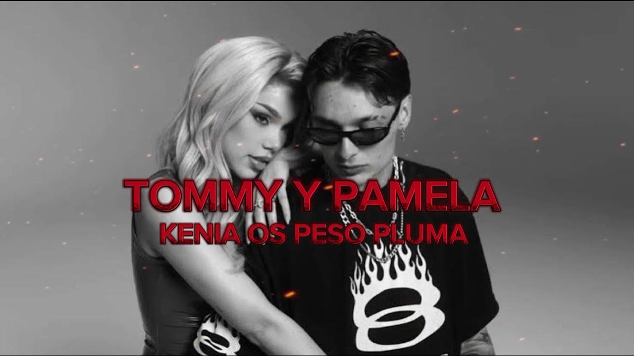 TOMMY Y PAMELA KENIA OS PESO PLUMA (LETRA) - YouTube