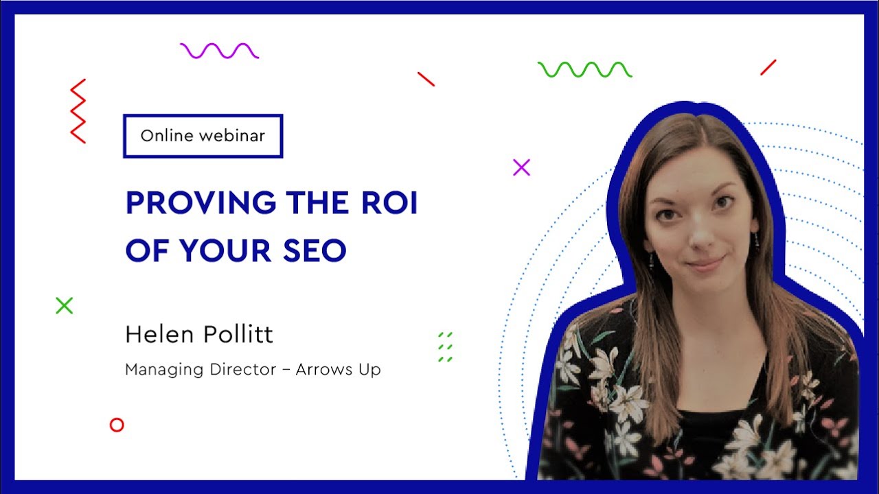 Webinar: Proving the ROI of your SEO with Helen Pollitt - YouTube