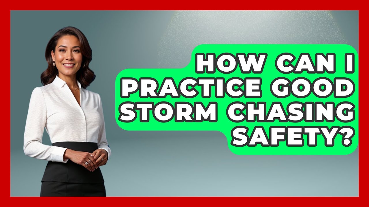How Can I Practice Good Storm Chasing Safety? | High Stakes Jobs - YouTube