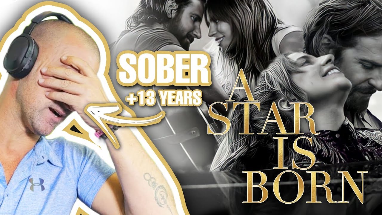 SOBER GUY watches ** A STAR IS BORN ** for the FIRST TIME - YouTube