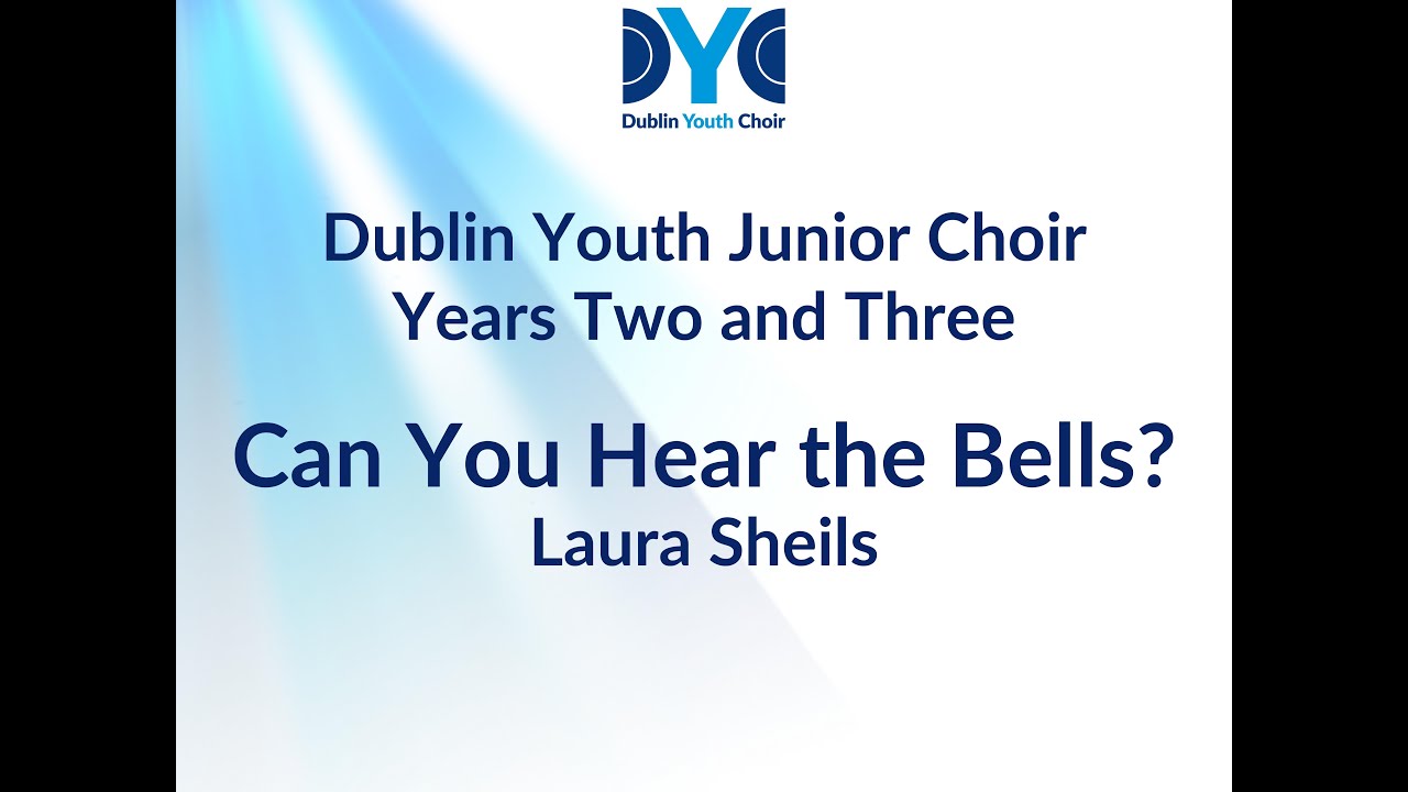 Dublin Youth Choir: Can You Hear the Bells - Laura Sheils - YouTube