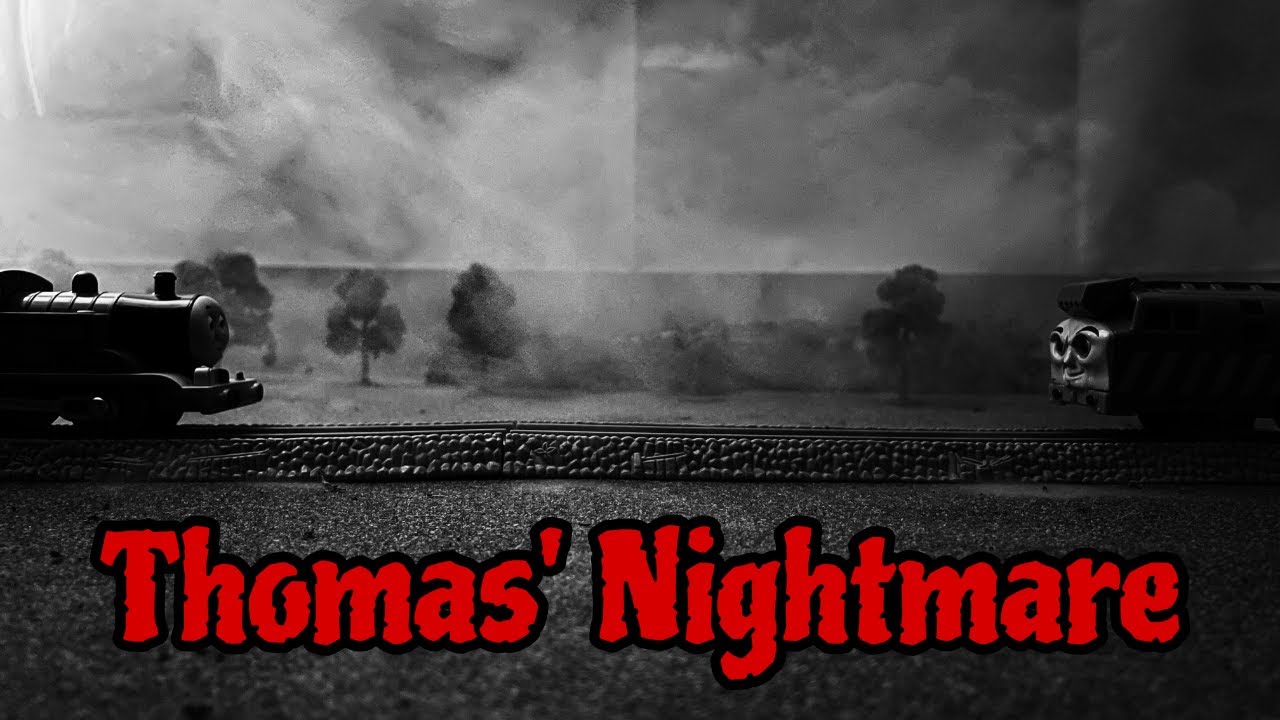 Thomas' Nightmare - YouTube