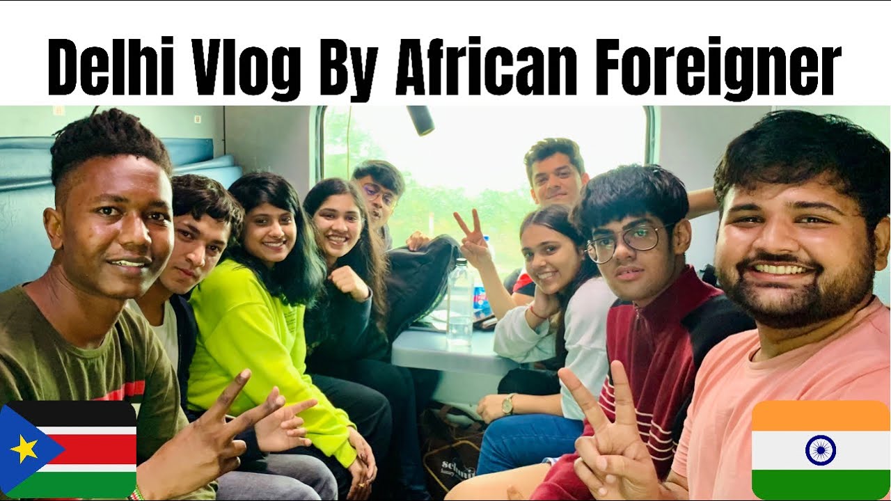 Delhi Travel Vlog By African Foreigner | is Indian train Safe in covid ...