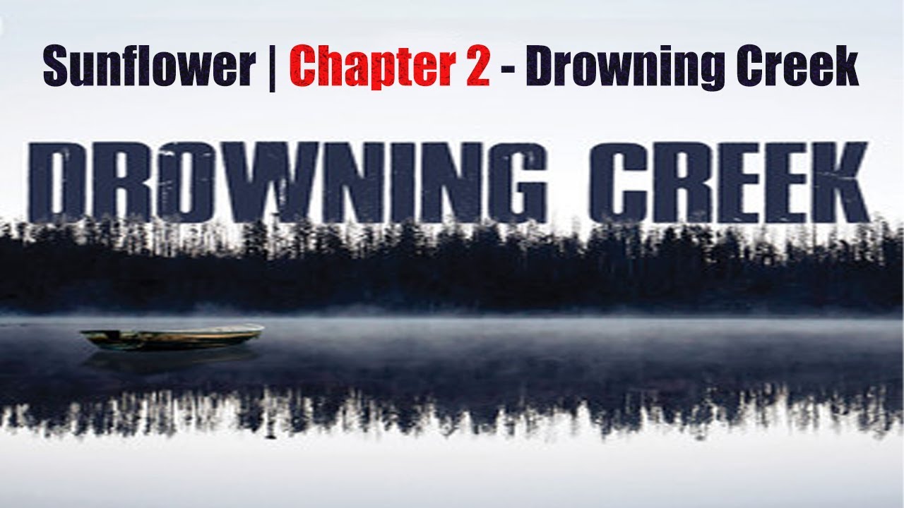 Sunflower | Chapter 2 - Drowning Creek - YouTube