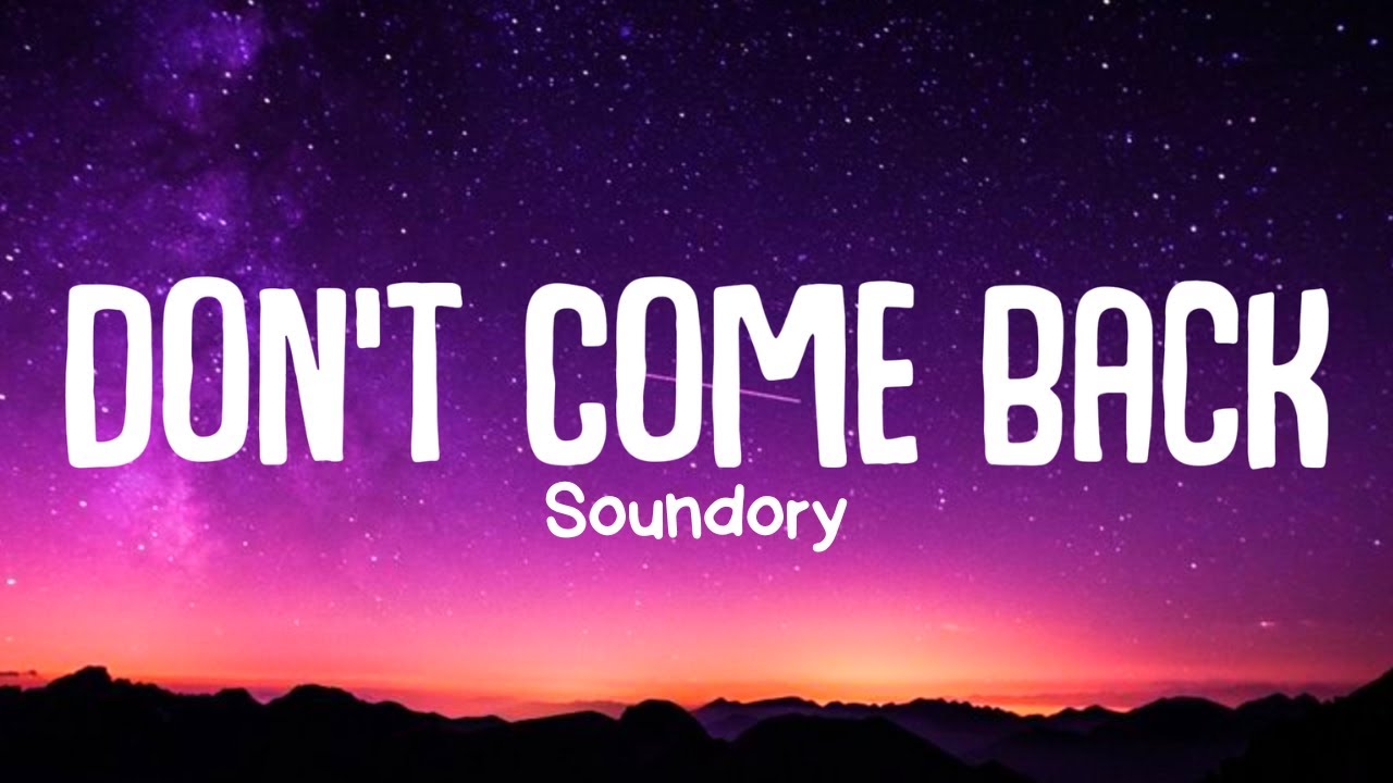 Don't Come Back - Soundory | Lyrics - YouTube
