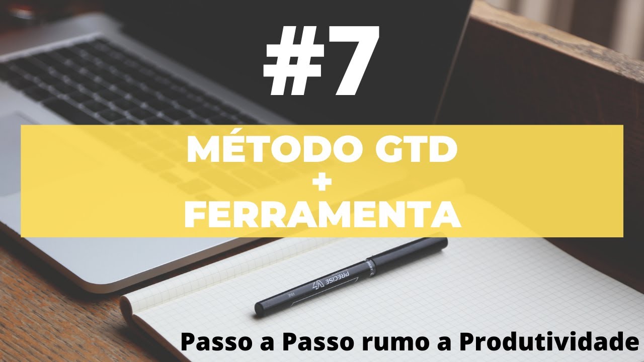 #7 Método GTD + Ferramenta - Passo a Passo para Produtividade - YouTube