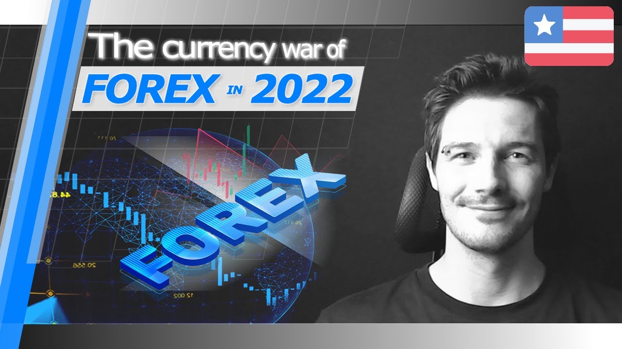 FOREX In 2022 The Currency War Foreplays YouTube forex-in-2022-the-currency-war-foreplays-youtube