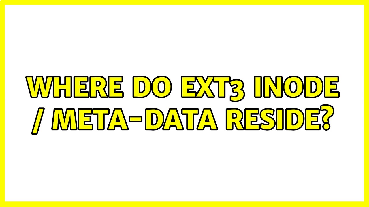 Where do ext3 inode / meta-data reside? - YouTube