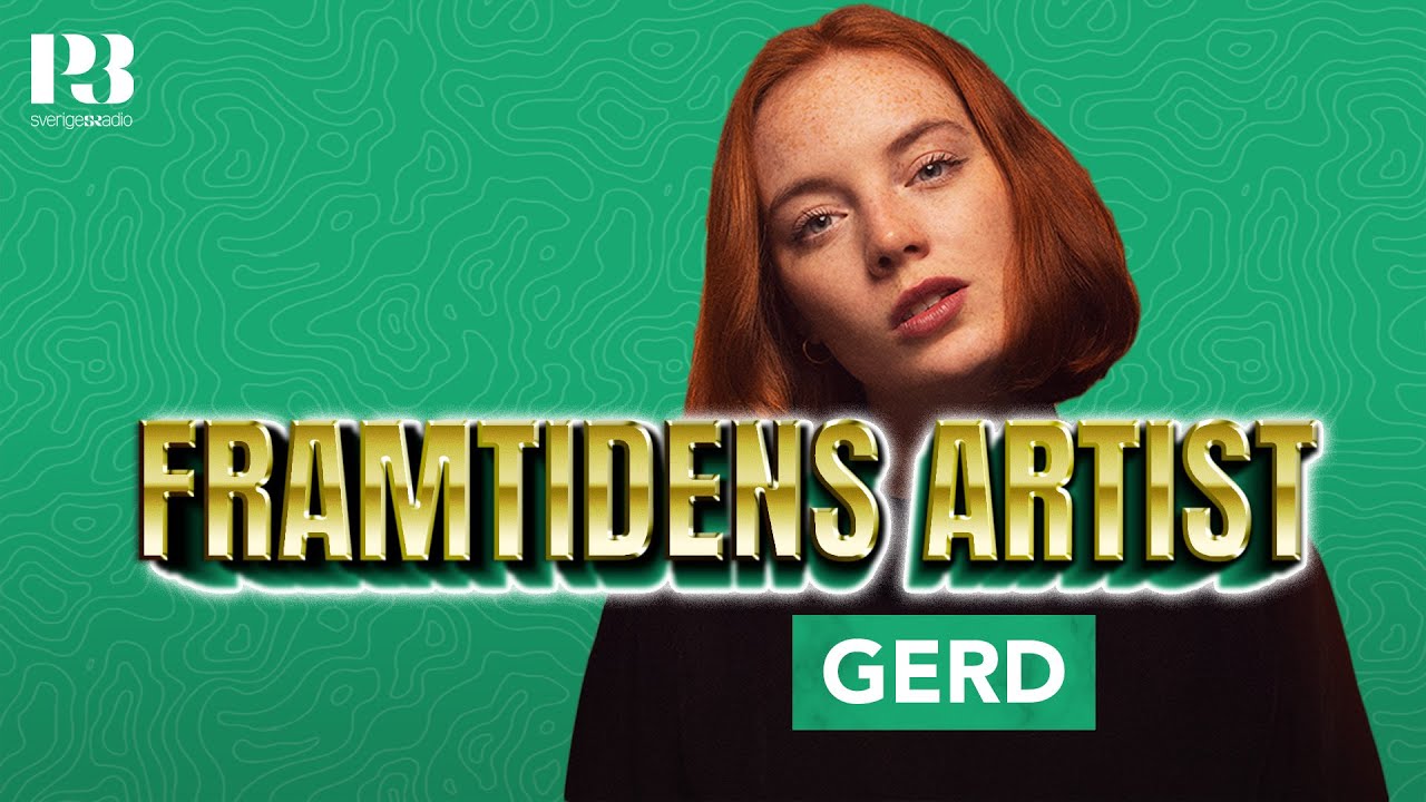 Vem är Gerd / Framtidens artist: mars - YouTube
