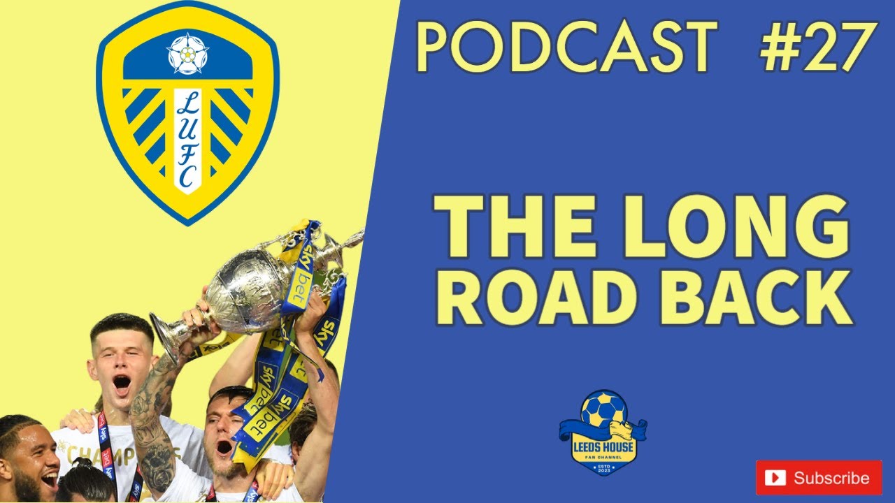 The Long Road Back. Leeds United's future and the Championship. - YouTube