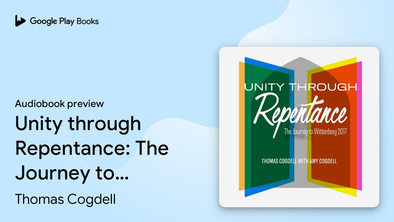 Unity through Repentance: The Journey to… by Thomas Cogdell · Audiobook ...