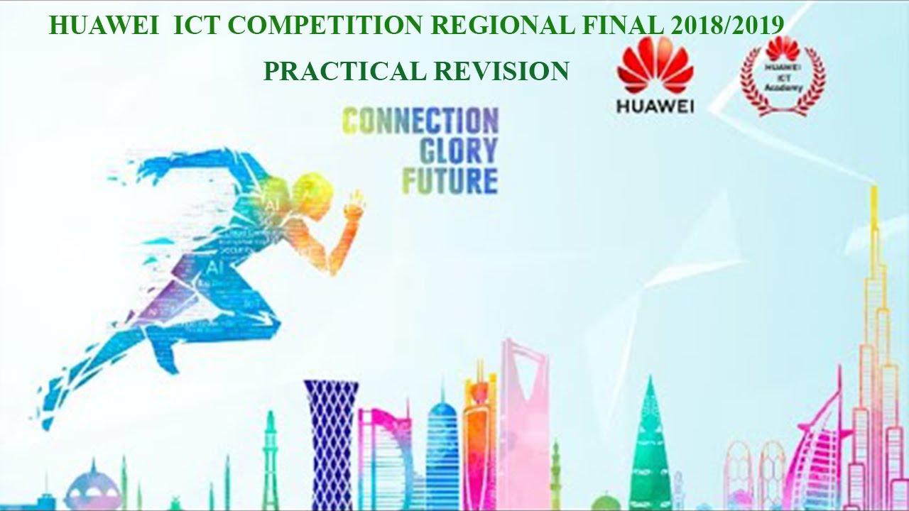 Huawei ICT Competition Regional Final 2018/2019 Practical Revision ...