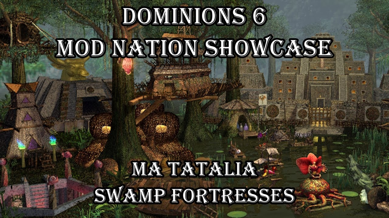 Dominions 6 Mod Nation Showcase - MA Tatalia, Swamp Fortresses - YouTube