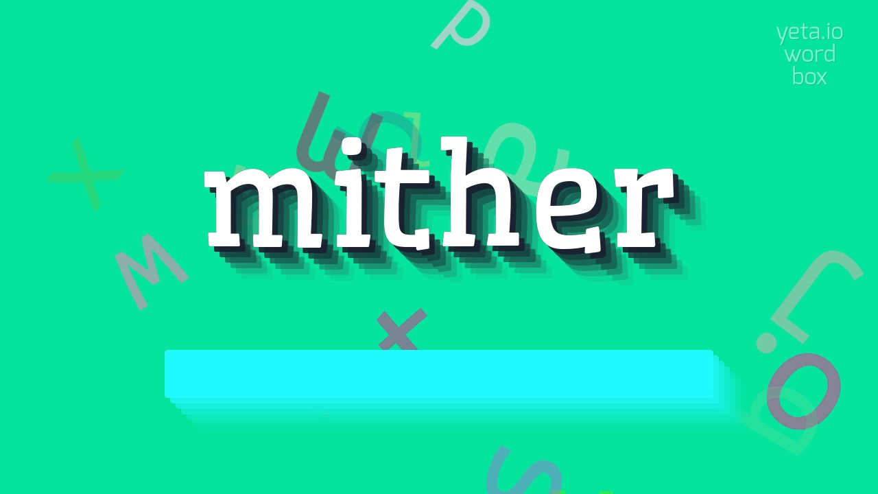 How to say "mither"! (High Quality Voices) - YouTube