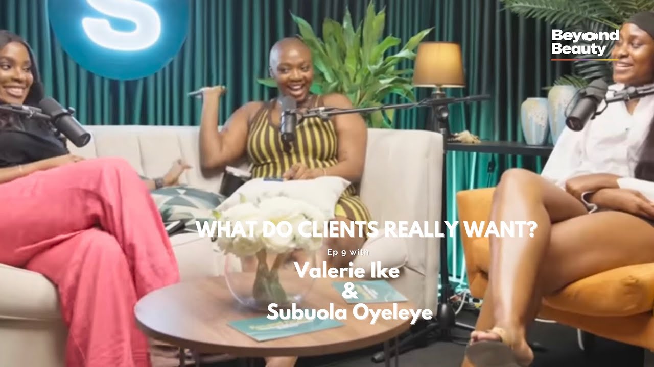 What Do Clients Really Want? | Ft Subuola Oyeleye and Valerie Ike - YouTube