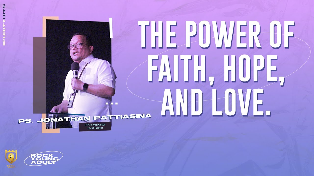 The Power of Faith, Hope, and Love - Ps. Jonathan P. | ROYAL Surabaya ...