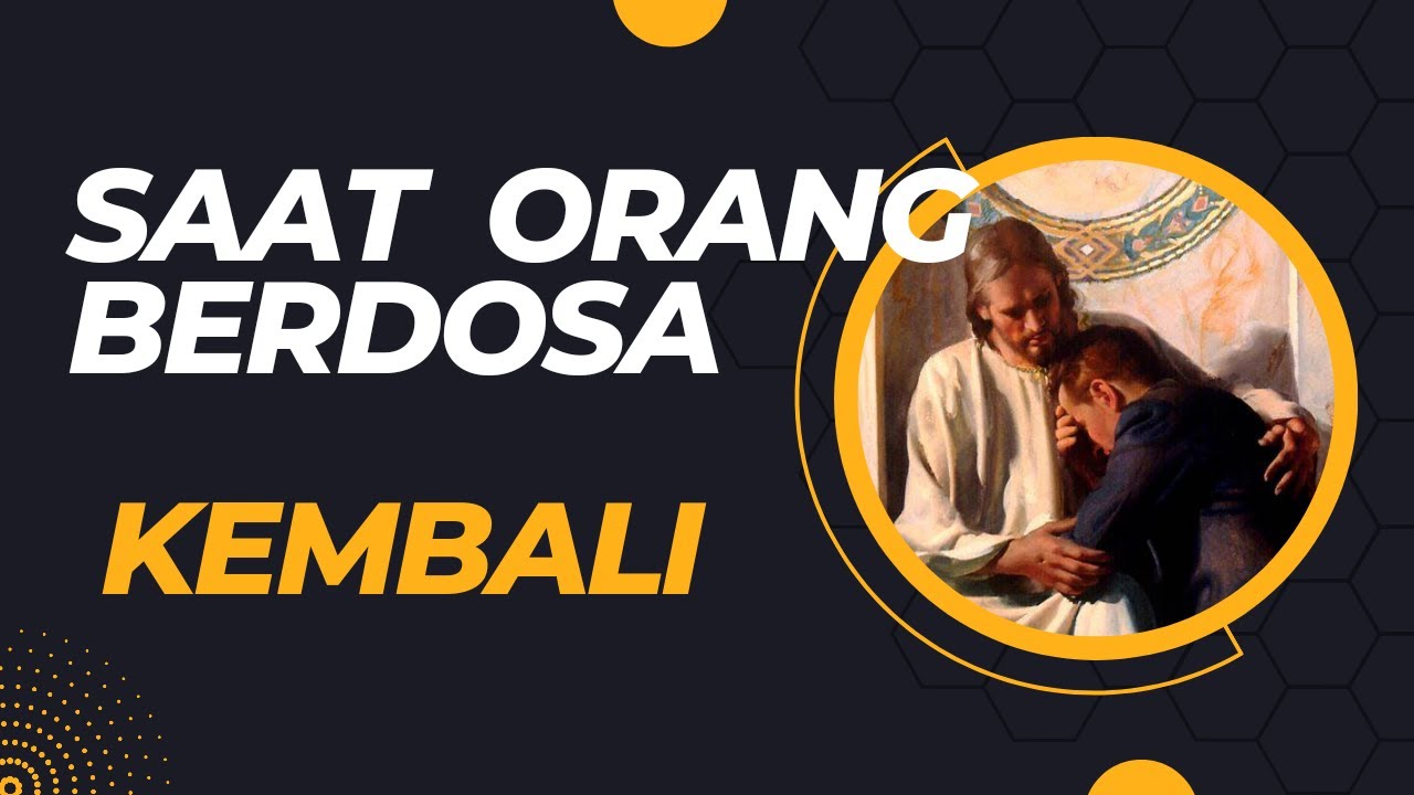 Kembalinya Orang Yang Berdosa - YouTube