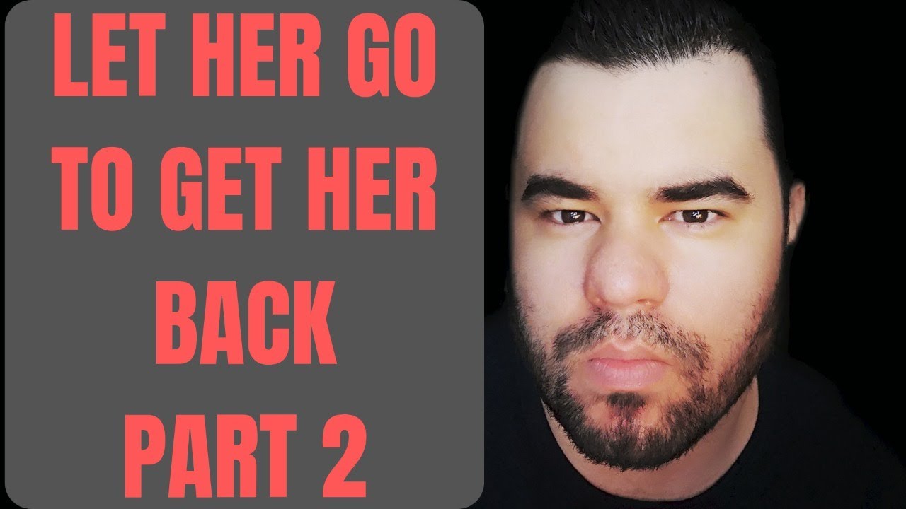 LET HER GO TO GET HER BACK PART 2 YouTube let-her-go-to-get-her-back-part-2-youtube