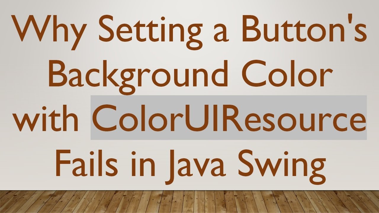 Why Setting a Button's Background Color with ColorUIResource Fails in Java Swing - YouTube